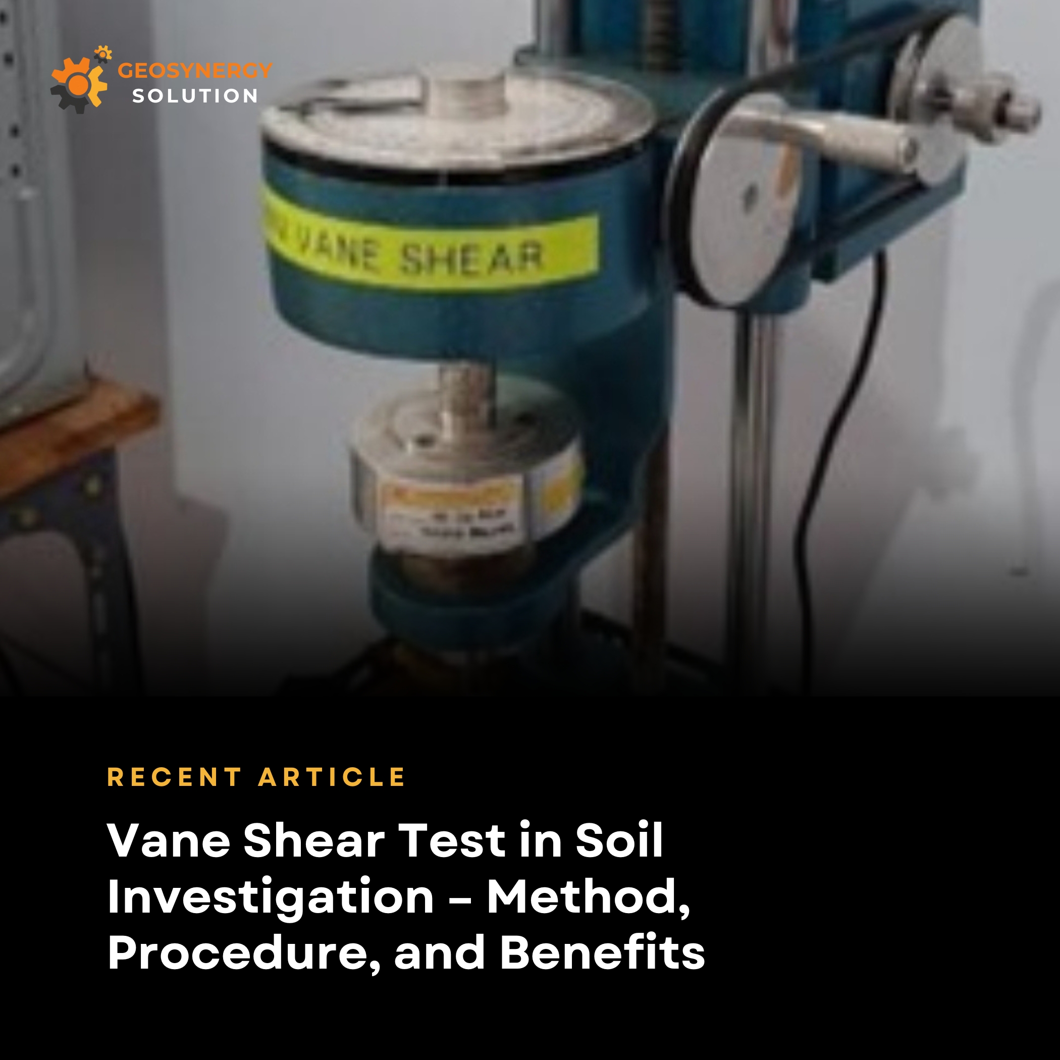 Vane Shear Test in Soil Investigation – Method, Procedure, and Benefits