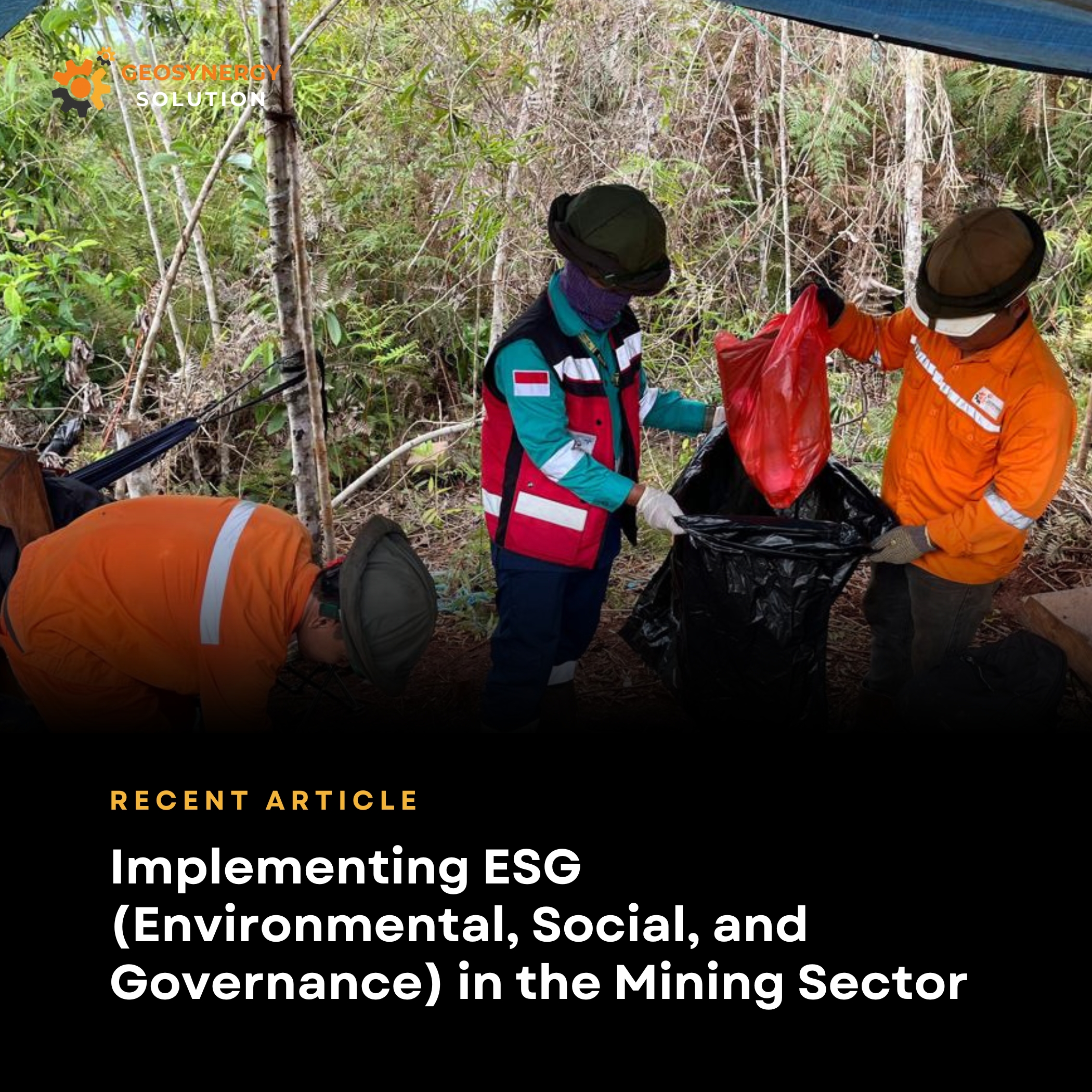 Implementing ESG (Environmental, Social, and Governance) in the Mining ...